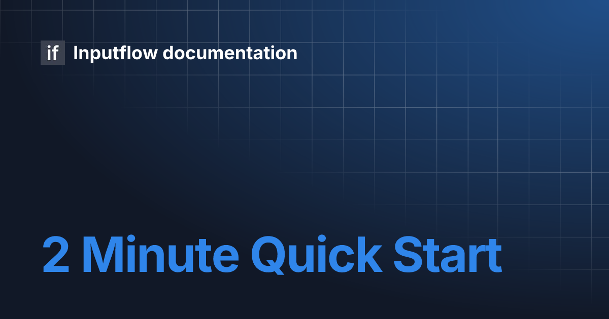 2 Minute Quick Start | Inputflow documentation