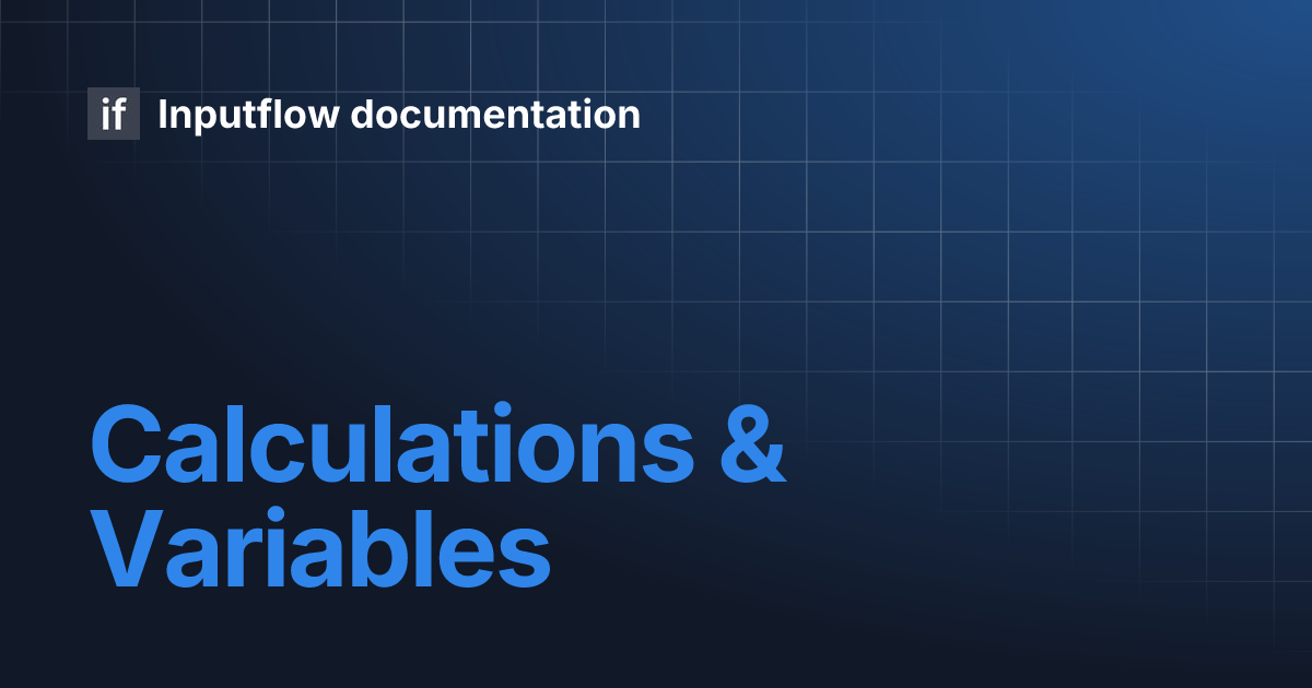 Calculations & Variables | Inputflow documentation